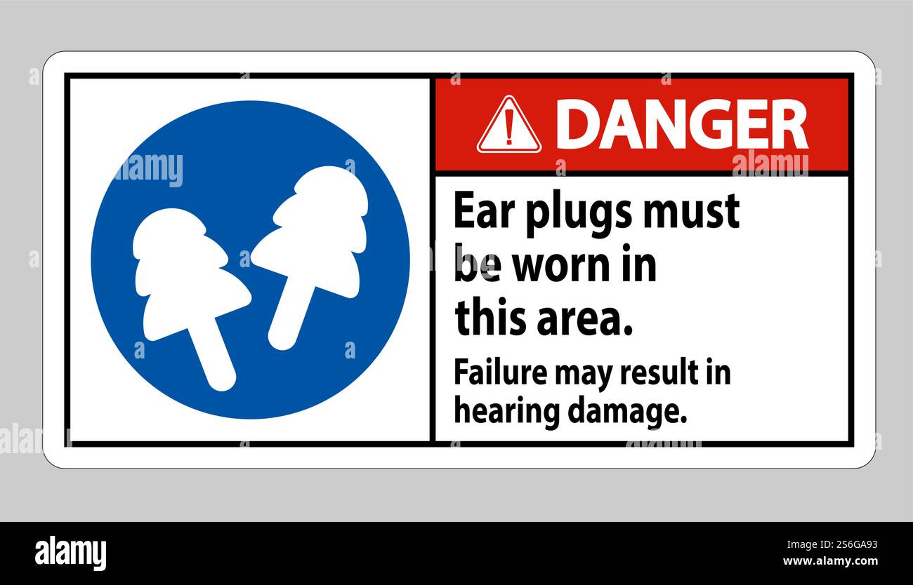 Danger sign Ear Plugs Must Be Worn In This Area, Failure May Result In ...