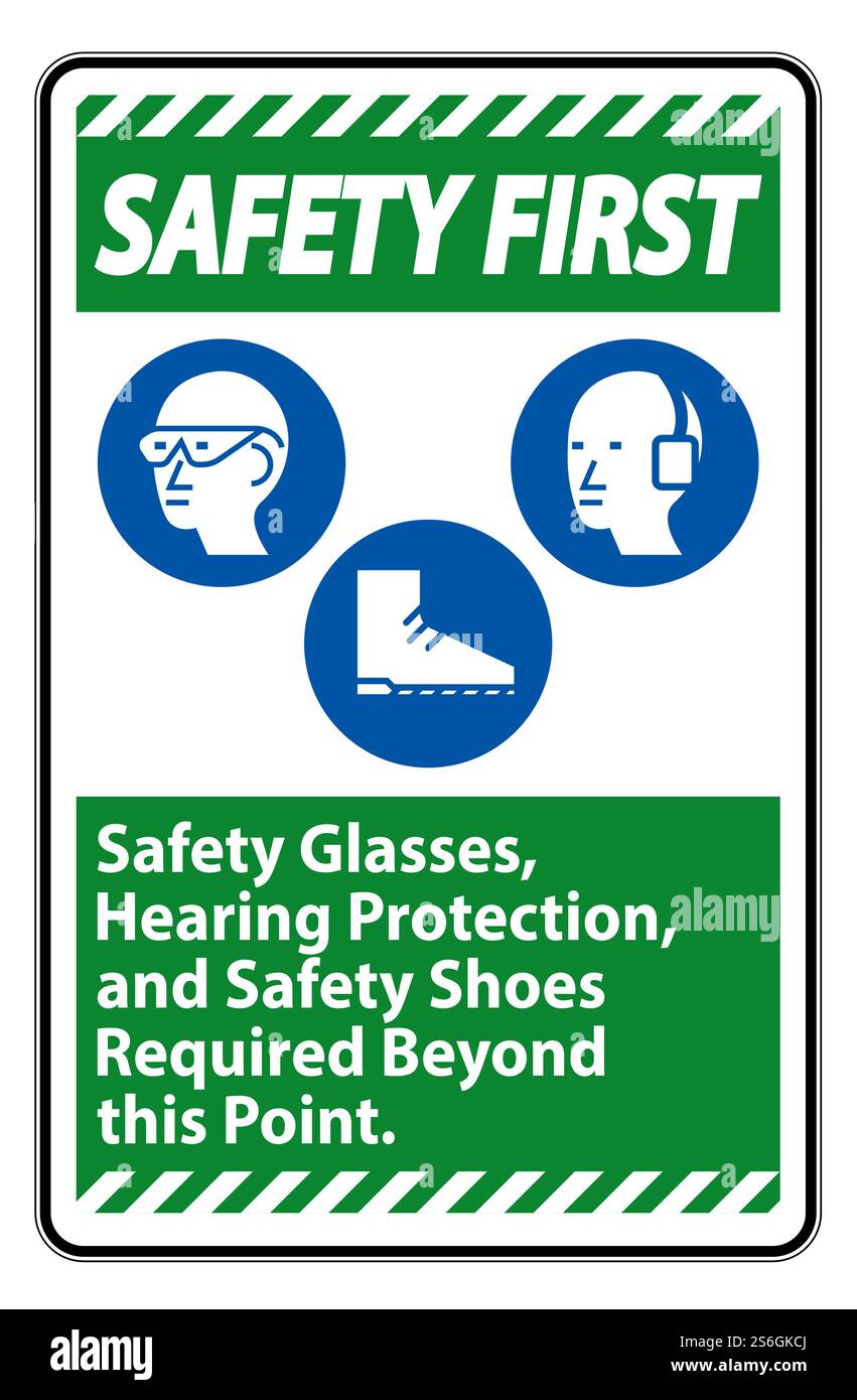 Safety First Sign Safety Glasses, Hearing Protection, And Safety Shoes ...