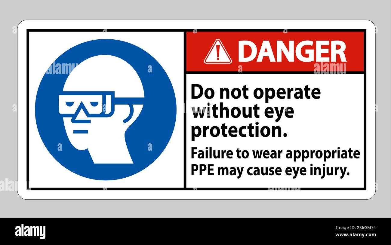 Danger Sign Do Not Operate Without Eye Protection, Failure To Wear ...