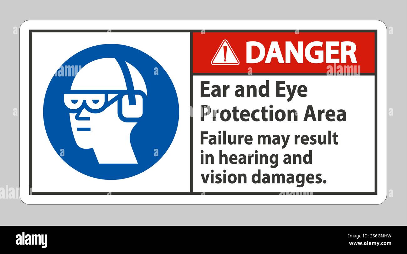 Danger Sign Ear And Eye Protection Area, Failure May Result In Hearing ...