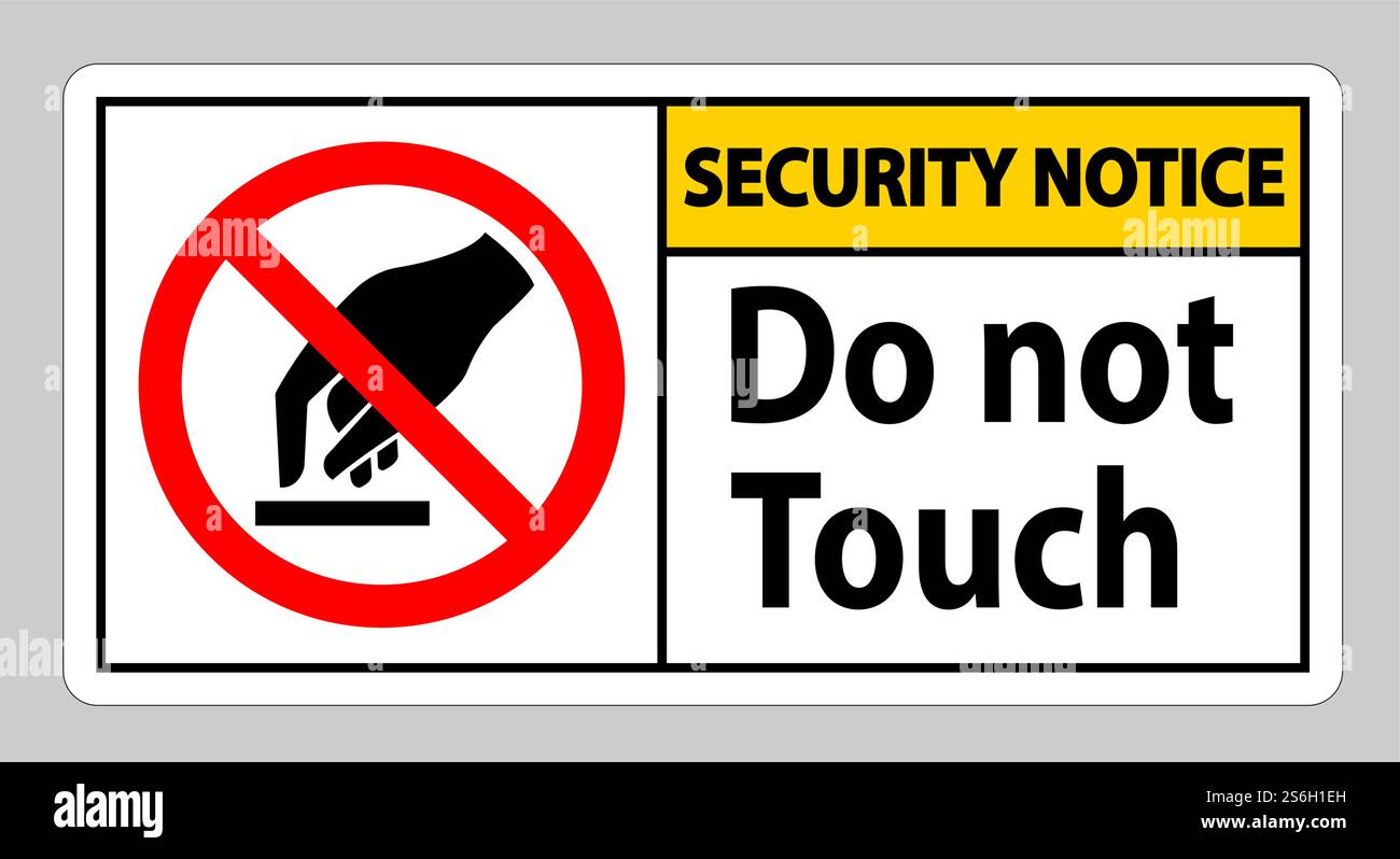 Security Notice Do Not Touch Symbol Sign Isolate On White Background ...