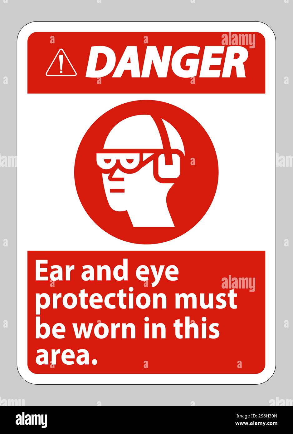 Danger sign Ear And Eye Protection Must Be Worn In This Area Stock ...
