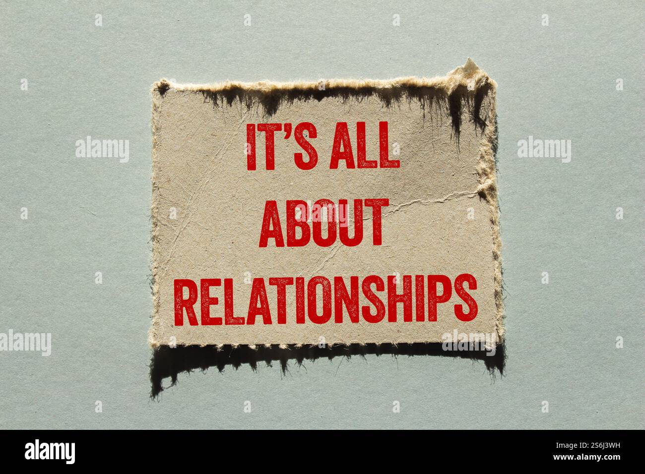 It’s all about relationships message written on ripped torn paper piece ...