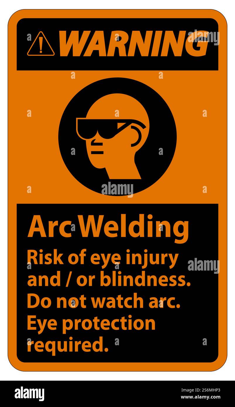 Warning Sign Arc Welding Risk Of Eye Injury And/Or Blindness, Do Not ...