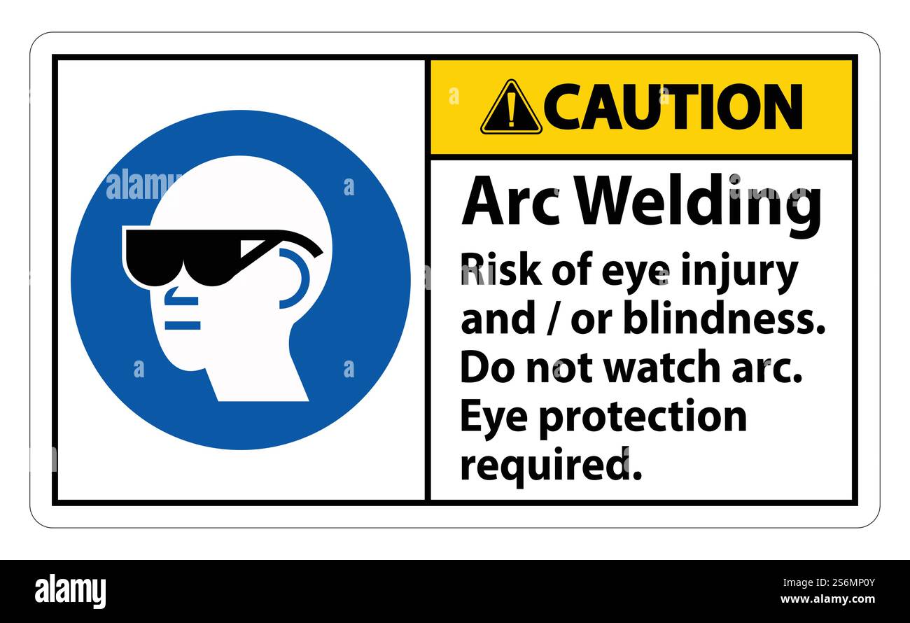 Caution Sign Arc Welding Risk Of Eye Injury And/Or Blindness, Do Not ...