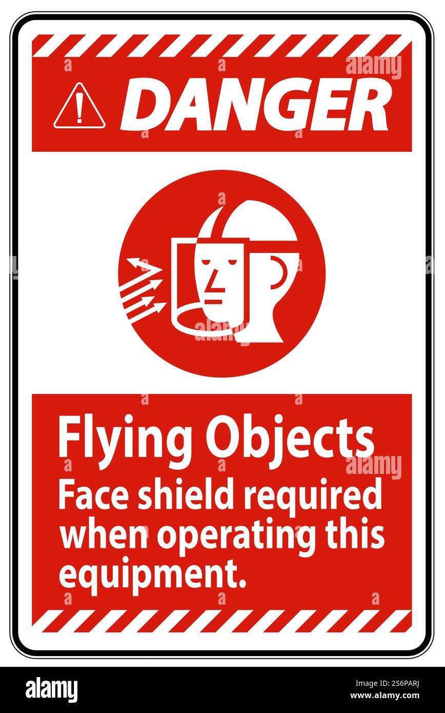 Danger Sign Flying Objects, Face Shield Required When Operating This ...