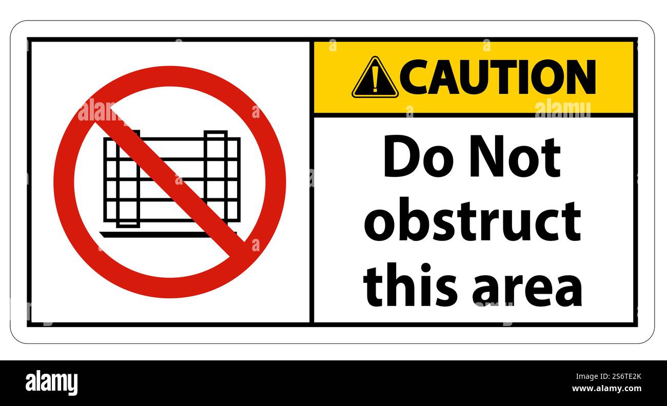 Caution Do Not Obstruct This Area Signs Stock Vector Image & Art - Alamy