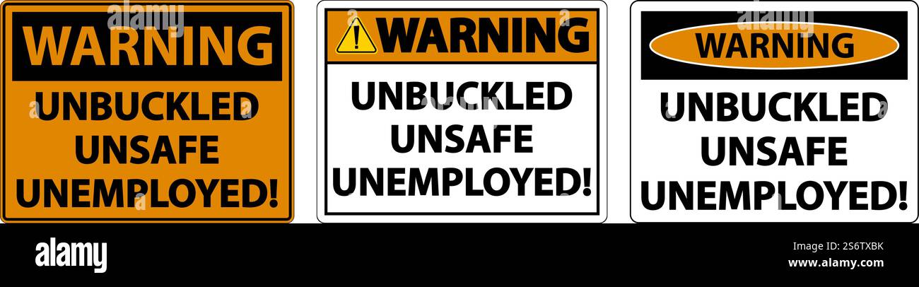 Warning Unbuckled Unsafe Unemployed Sign On White Background Stock ...