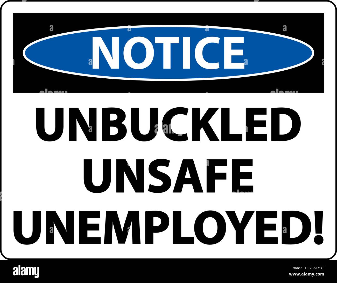 Notice Unbuckled Unsafe Unemployed Sign On White Background Stock ...