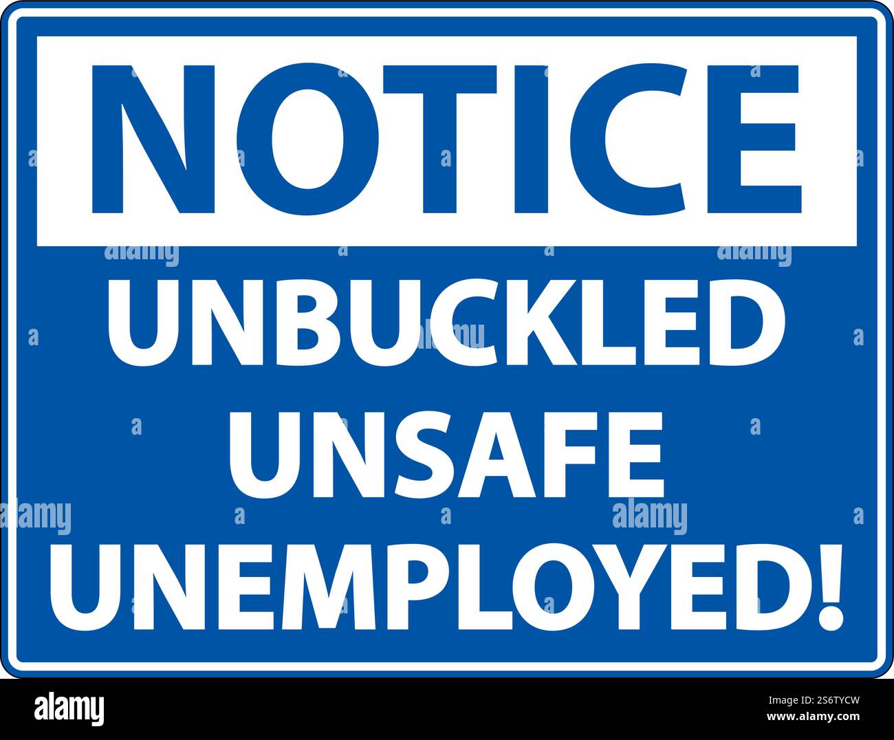 Notice Unbuckled Unsafe Unemployed Sign On White Background Stock ...