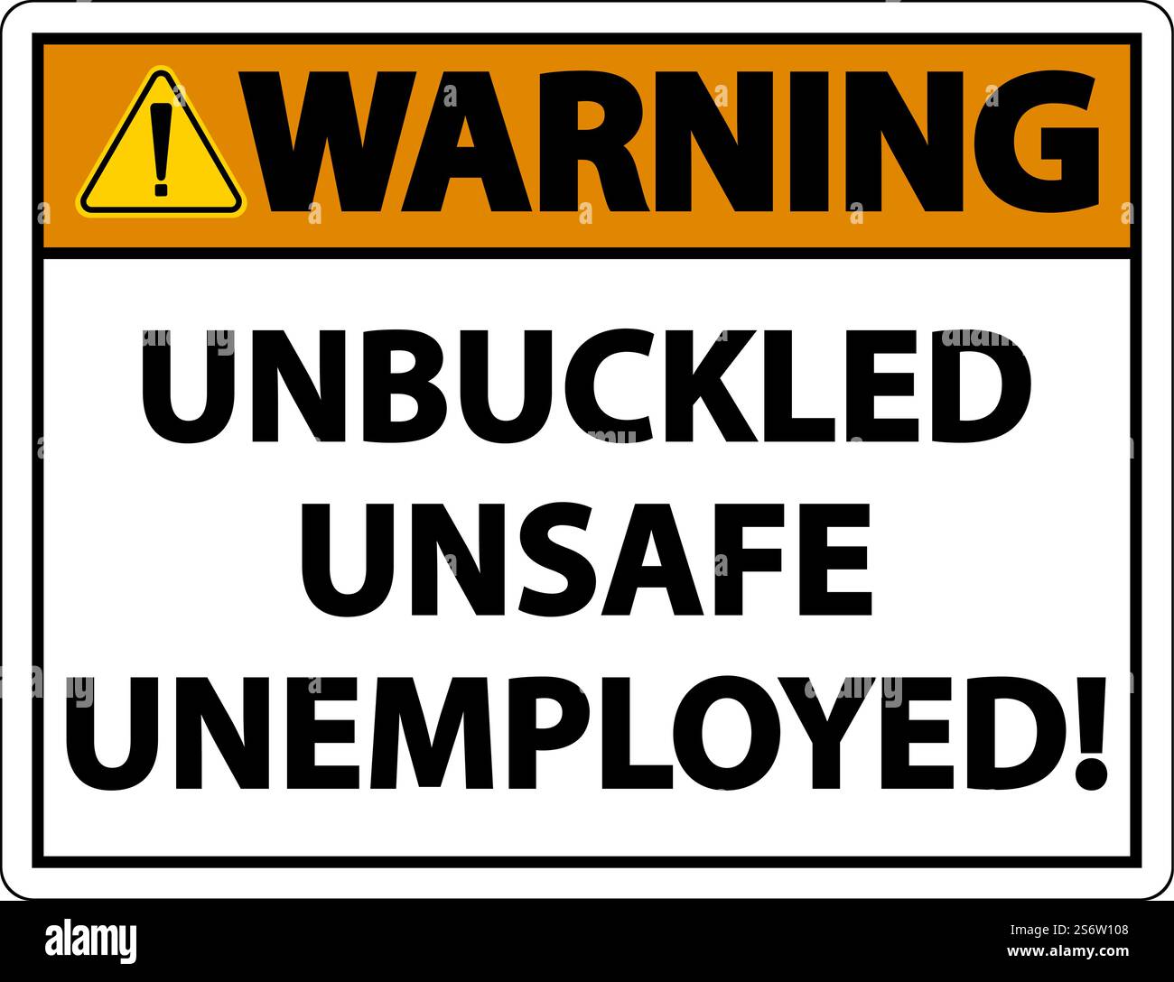 Warning Unbuckled Unsafe Unemployed Sign On White Background Stock ...
