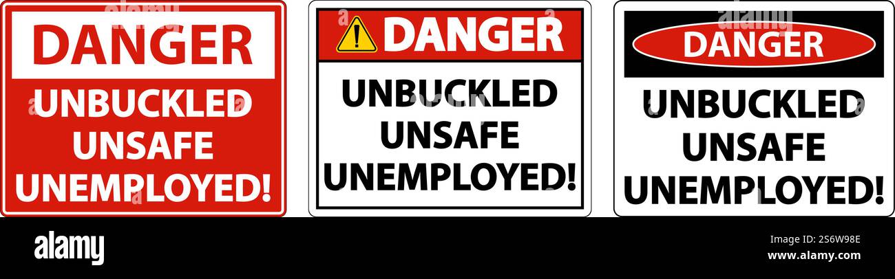 Danger Unbuckled Unsafe Unemployed Sign On White Background Stock ...