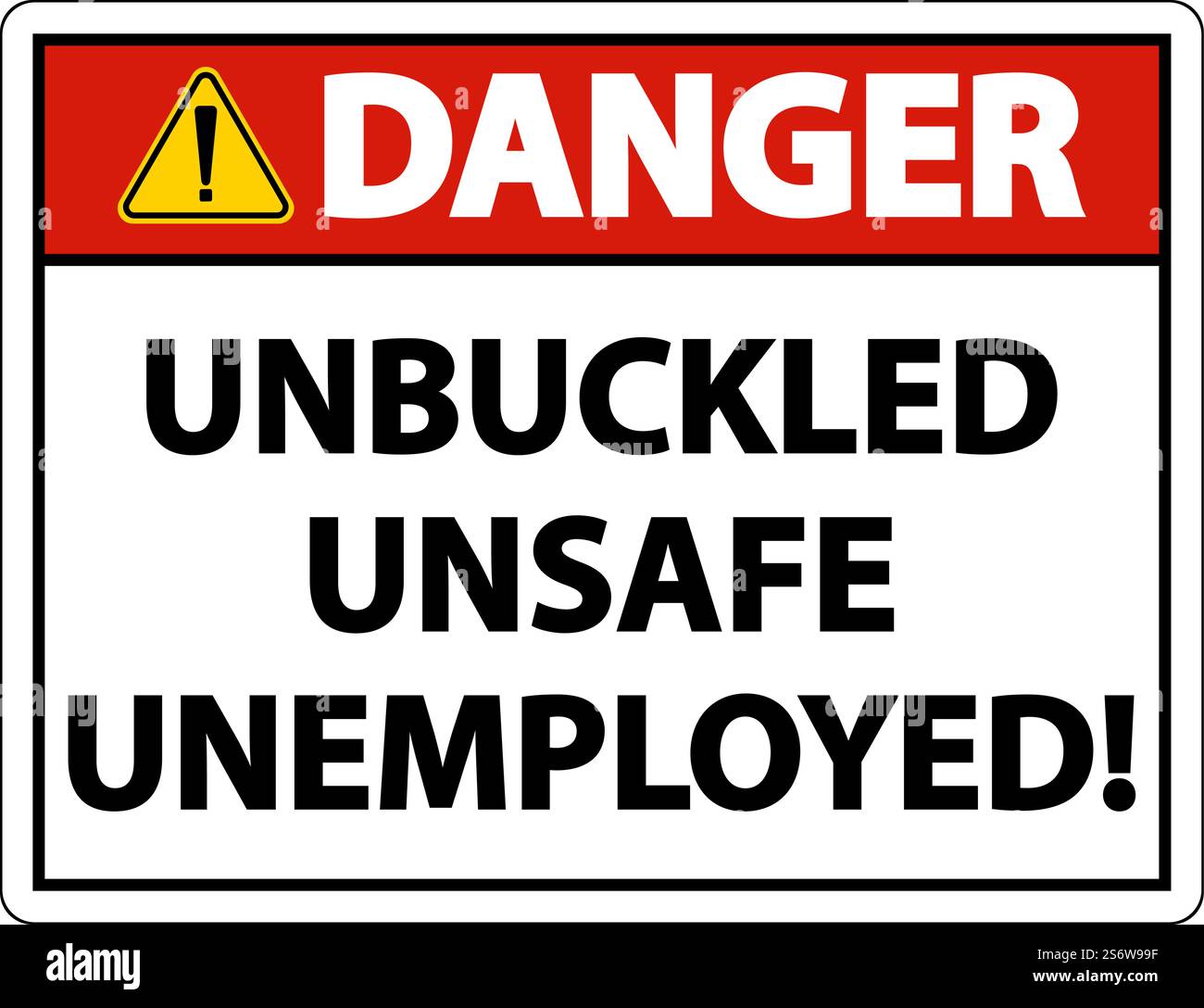 Danger Unbuckled Unsafe Unemployed Sign On White Background Stock ...