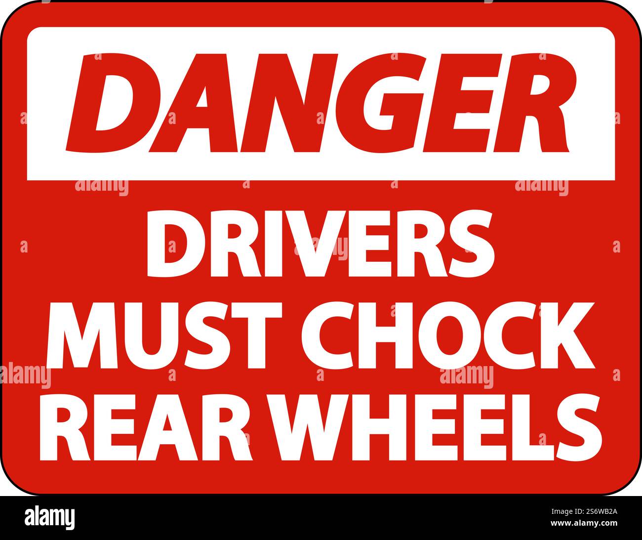 Danger Drivers Must Chock Wheels Label Sign On White Background Stock ...