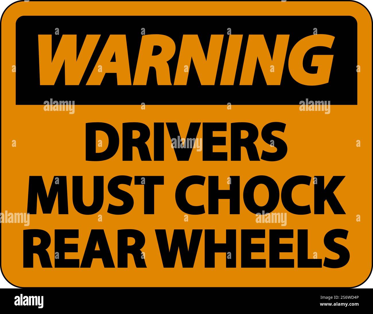 Warning Drivers Must Chock Wheels Label Sign On White Background Stock ...