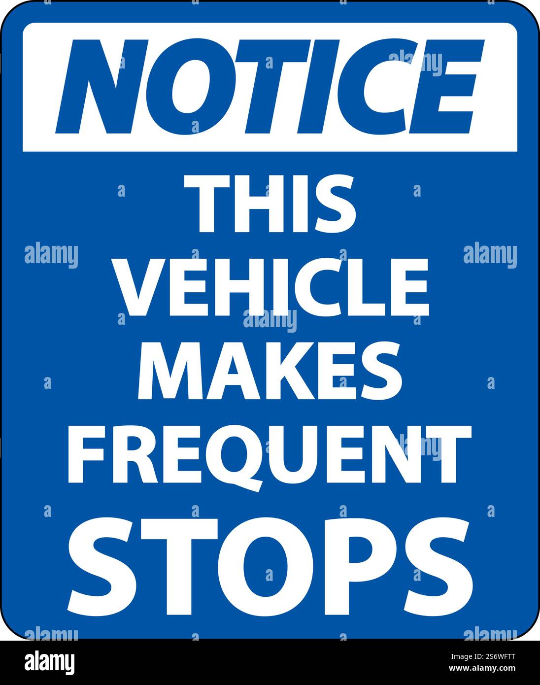 Notice This Vehicle Makes Frequent Stops Label On White Background ...