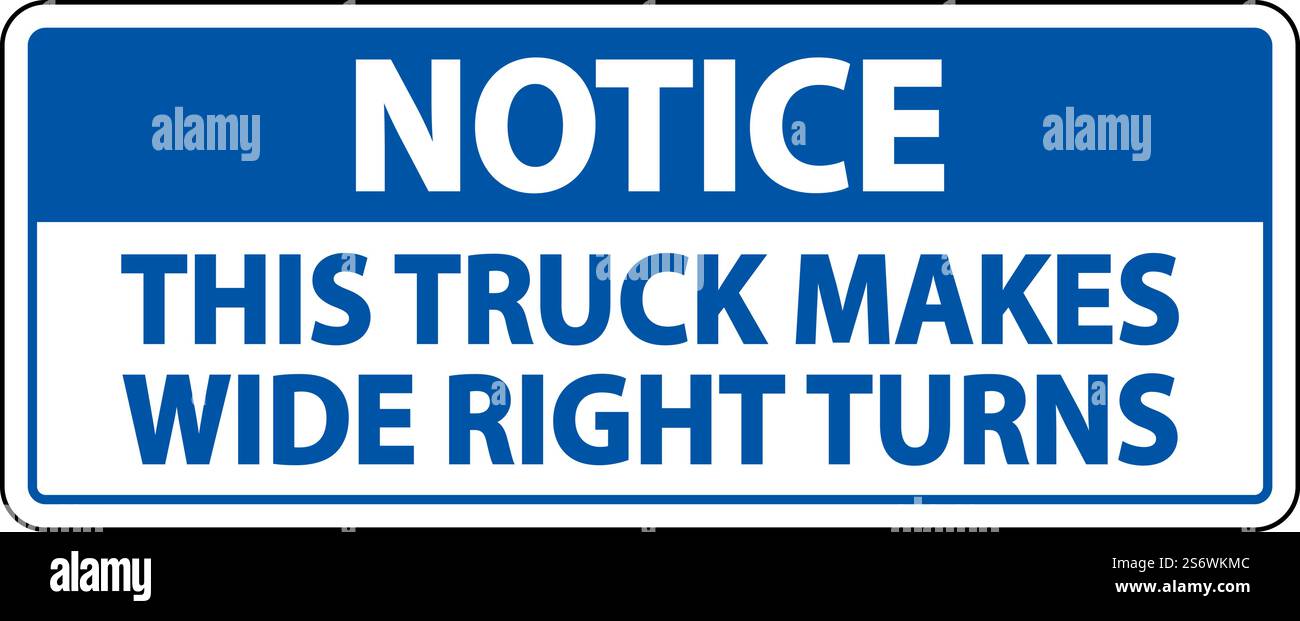 Notice Truck Makes Wide Right Turns Label Sign On White Background ...