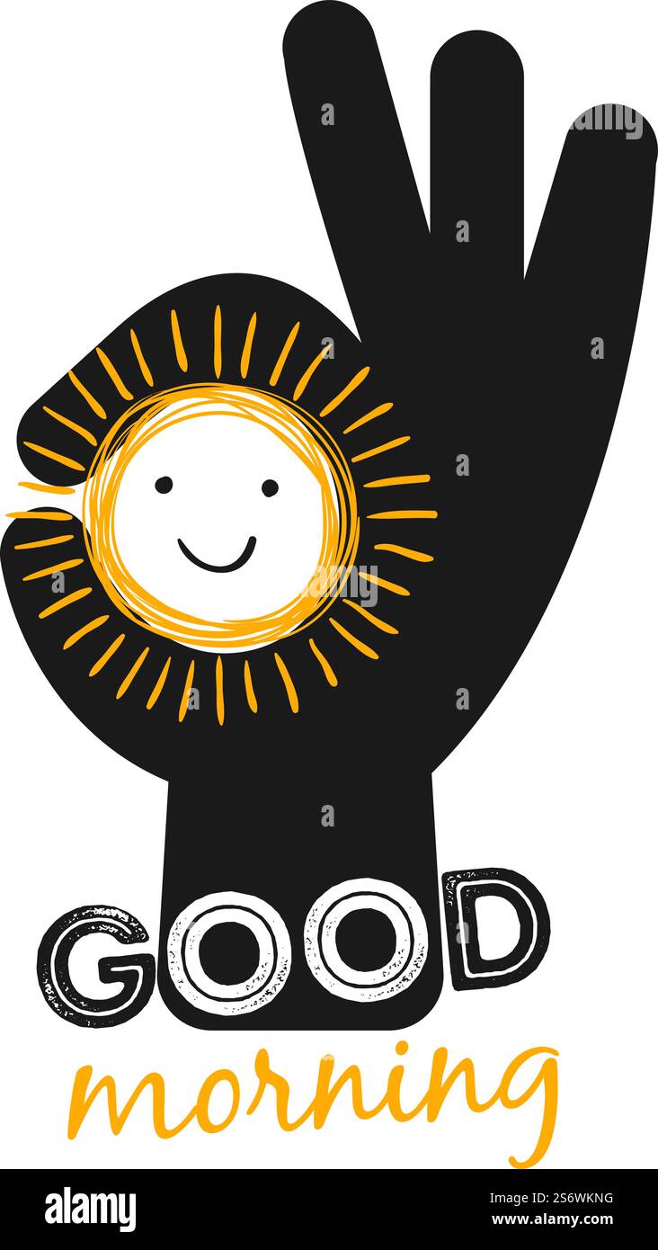 Good morning poster. OK sign and sketch smiling sun. Black hand ...