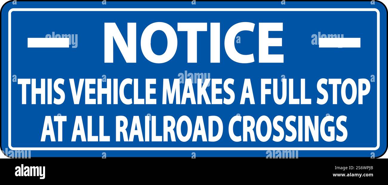 Notice Stops At All Railroad Crossings Label Sign On White Background ...