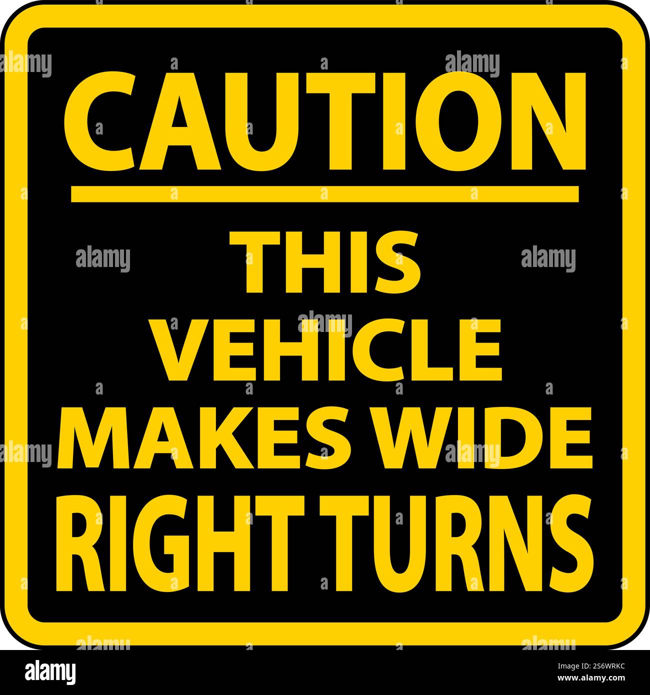 Caution Vehicle Makes Wide Right Turns Label On White Background Stock ...