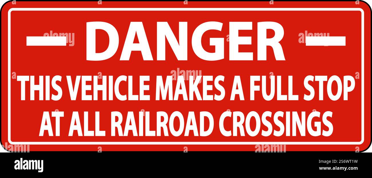 Danger Stops At All Railroad Crossings Label Sign On White Background ...