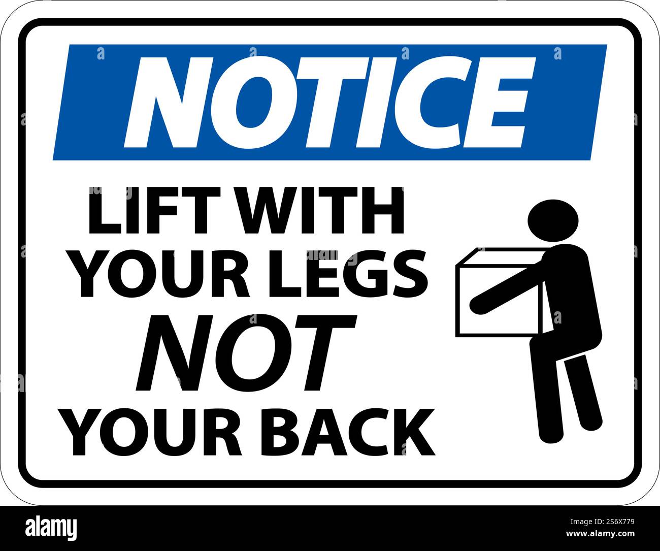 Notice Instructions Lift With Your Legs Sign On White Background Stock ...