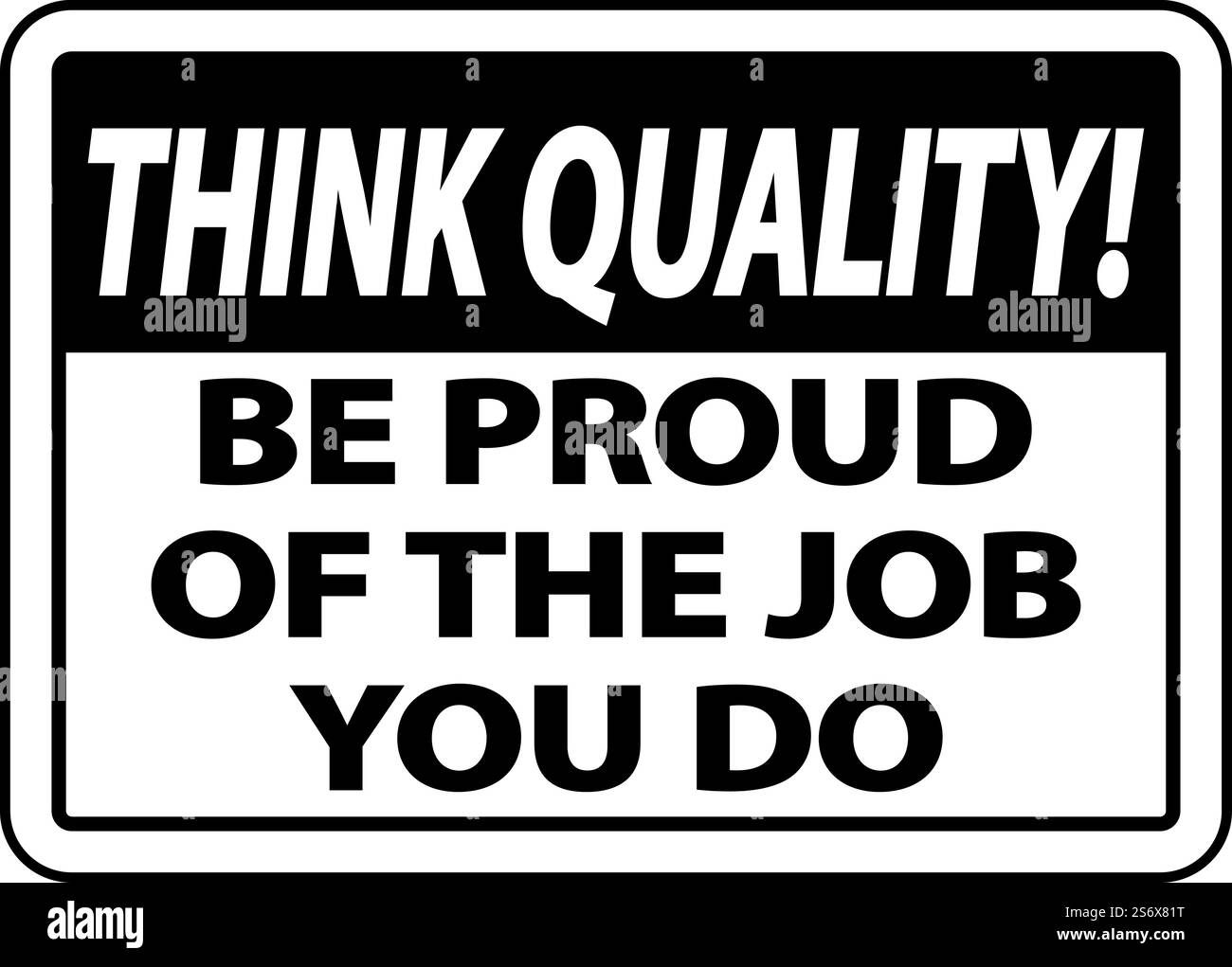 Think Quality Be Proud of The Job You Do Sign Stock Vector Image & Art ...