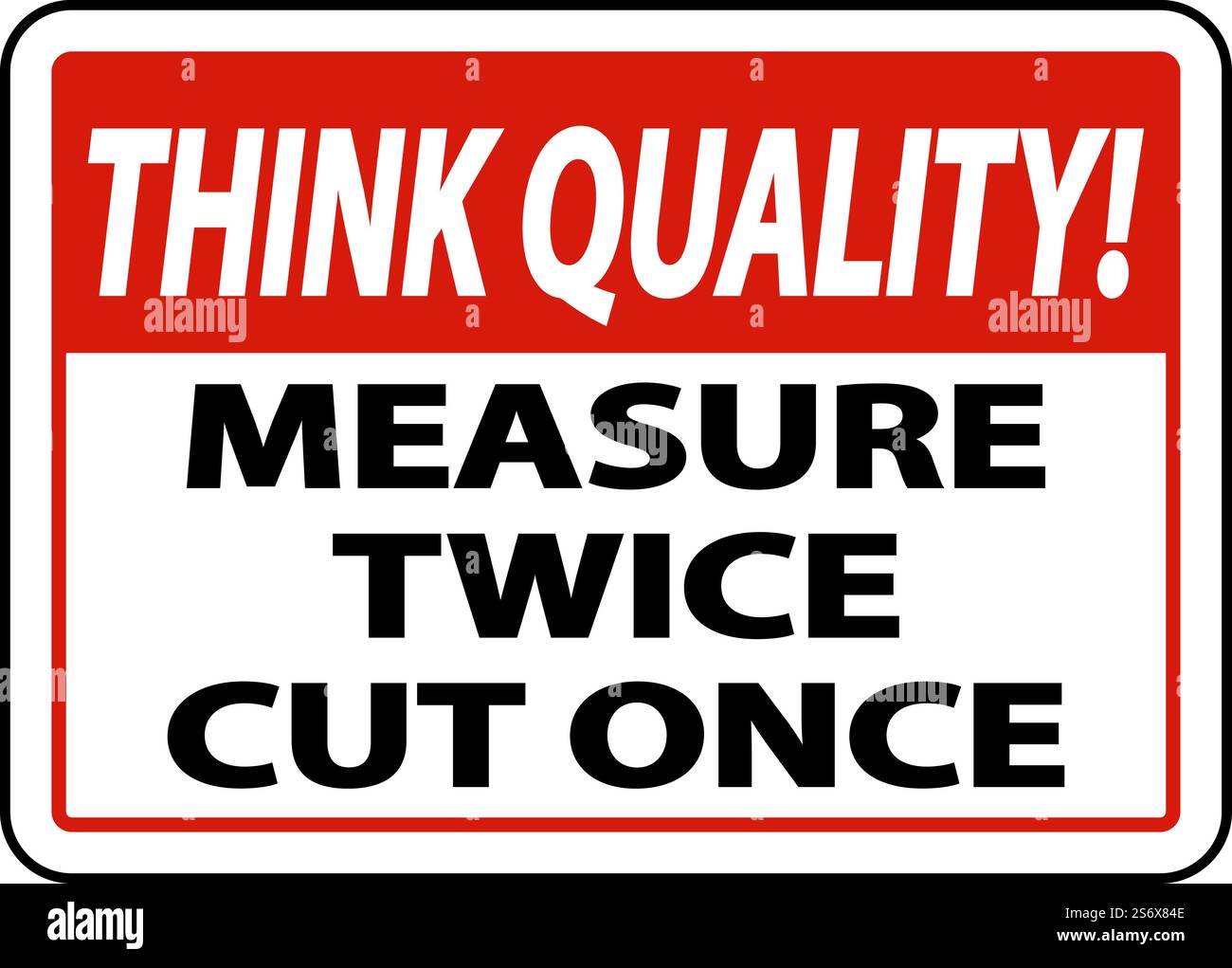 Think Quality Measure Twice Cut Once Sign Stock Vector Image & Art - Alamy