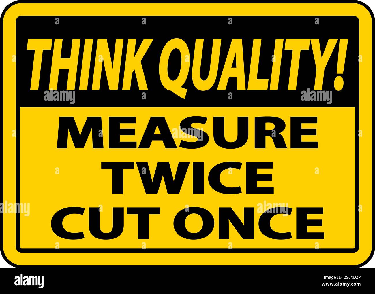 Think Quality Measure Twice Cut Once Sign Stock Vector Image & Art - Alamy