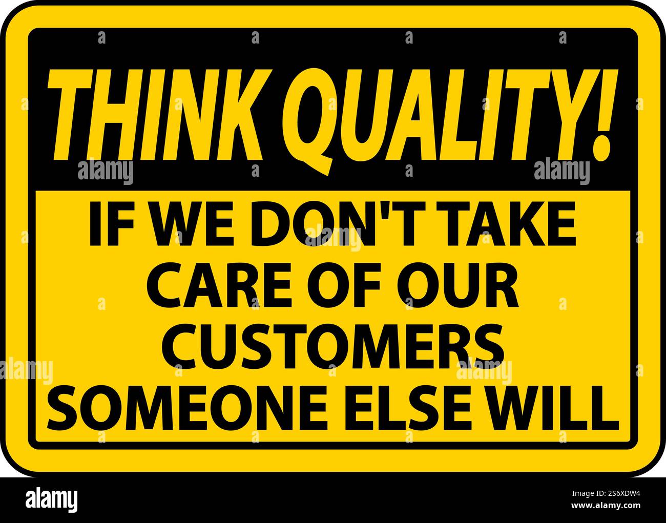 Think Quality Take Care of Customers Sign Stock Vector Image & Art - Alamy