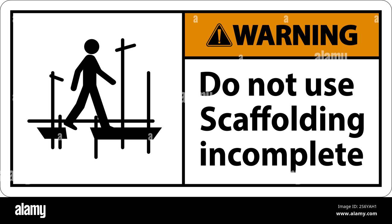 Warning Sign Do Not Use Scaffolding Incomplete On White Background ...