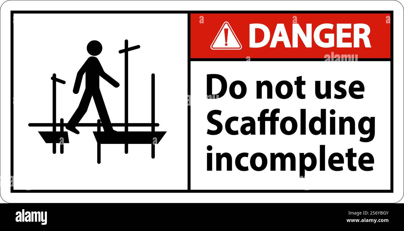Danger Sign Do Not Use Scaffolding Incomplete On White Background Stock ...