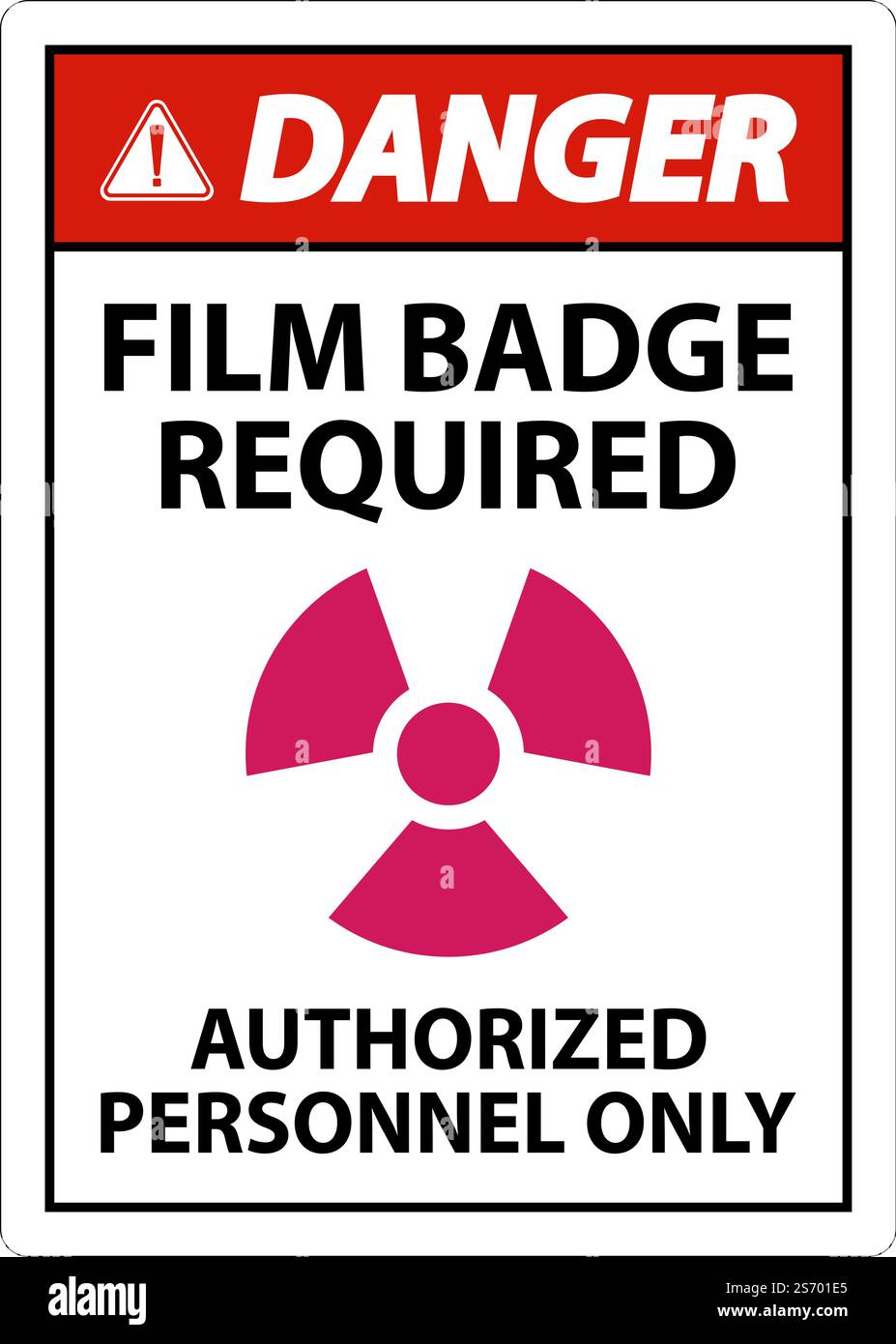 Danger Film Badge Required Authorized Only Sign on white background ...