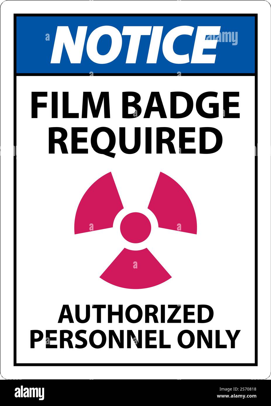 Notice Film Badge Required Authorized Only Sign on white background ...