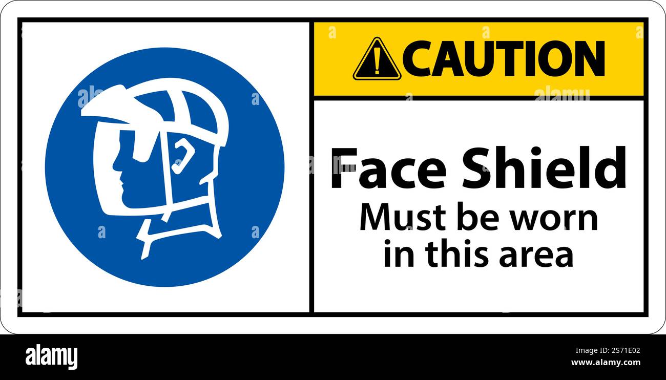 Caution Face Shield Must Be Worn Sign On White Background Stock Vector ...
