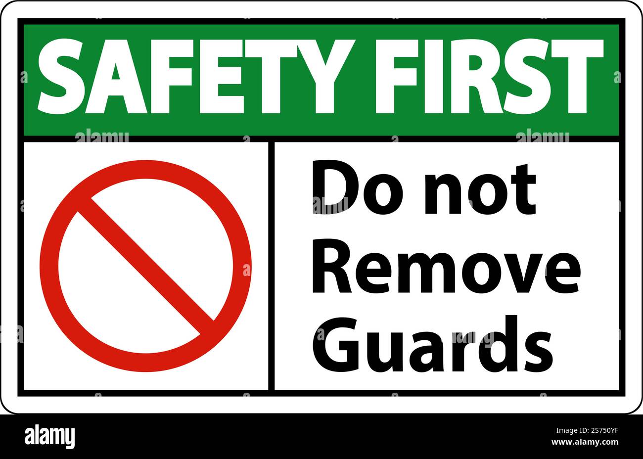 Safety First Do Not Remove Guards and Hazard Sign On White Background ...