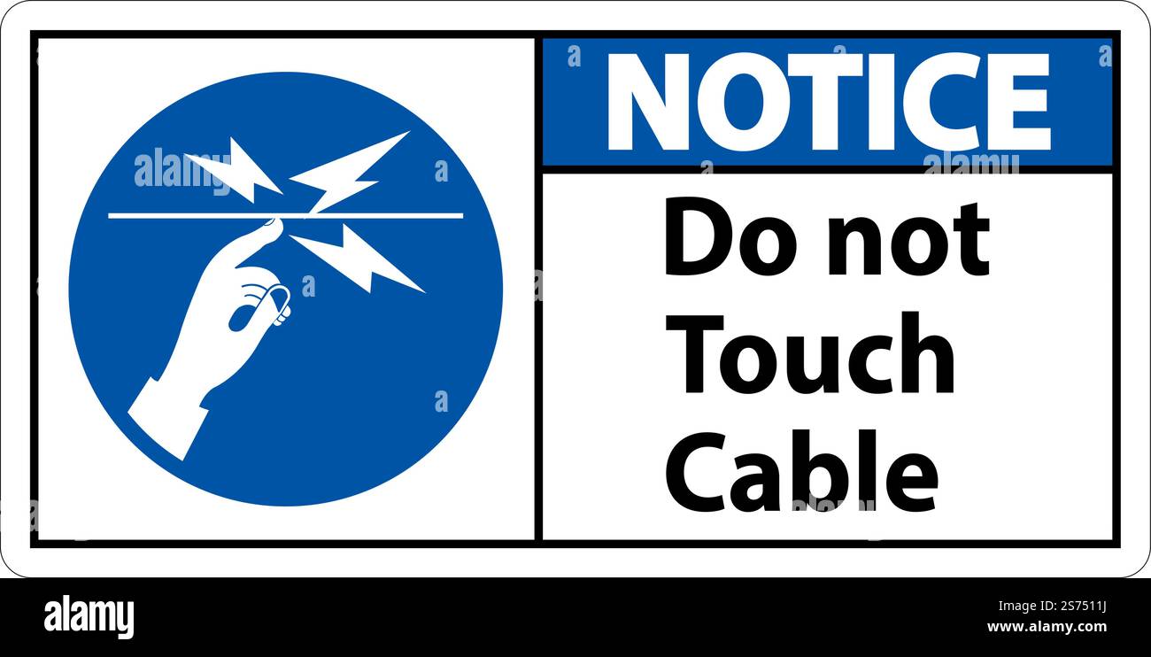 Notice Do Not Touch Cable Sign On White Background Stock Vector Image ...