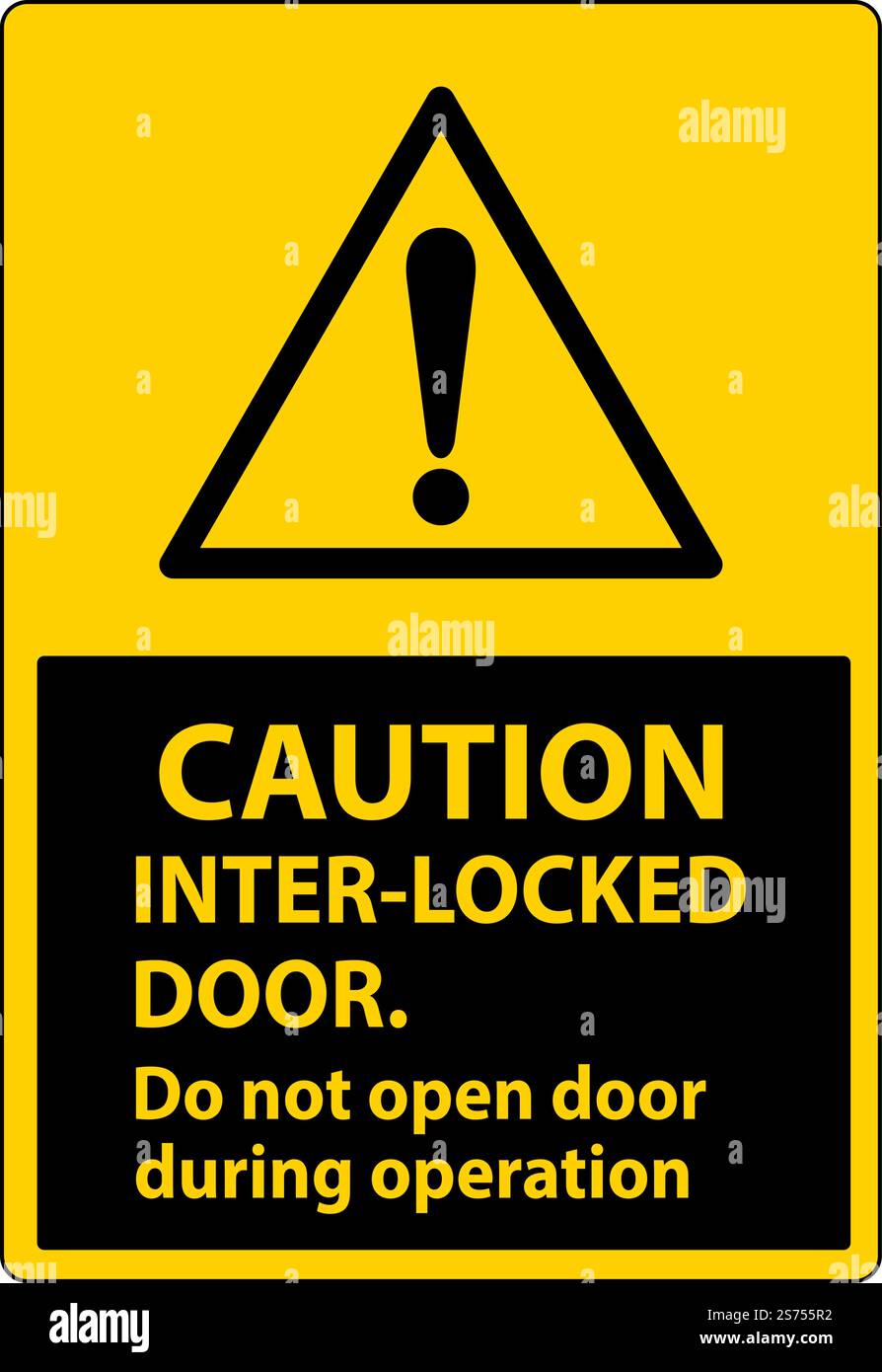Safety sign caution Interlock doors do not open door during operation Stock Vector Image & Art ...