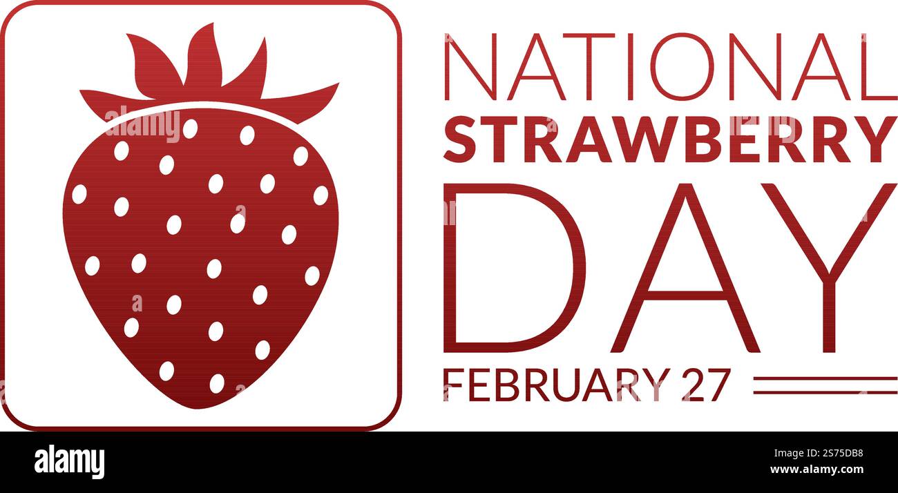 National Strawberry Day on February 27 to Celebrate the Sweet Little ...