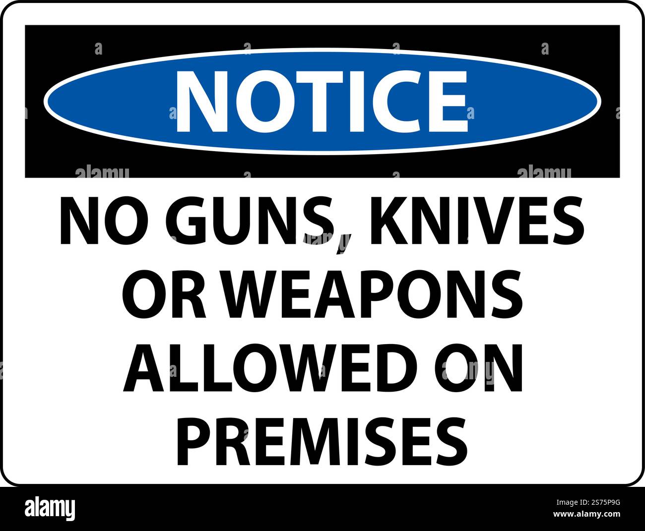 Notice Gun Rules Sign No Guns, Knives Or Weapons Allowed On Premises ...