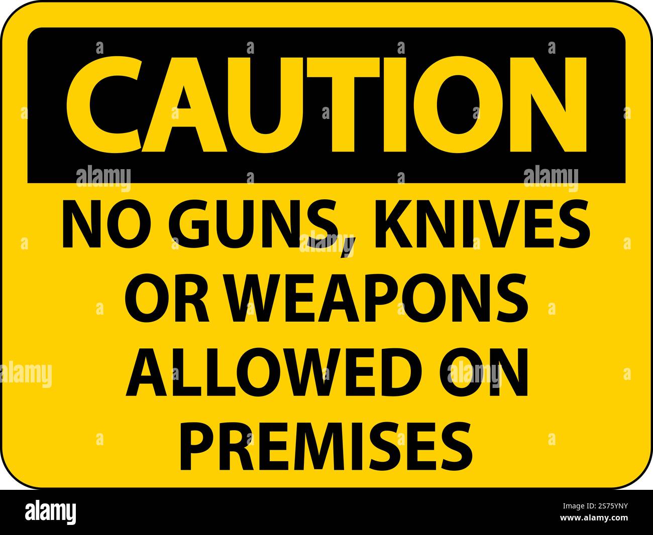 Caution Gun Rules Sign No Guns, Knives Or Weapons Allowed On Premises ...