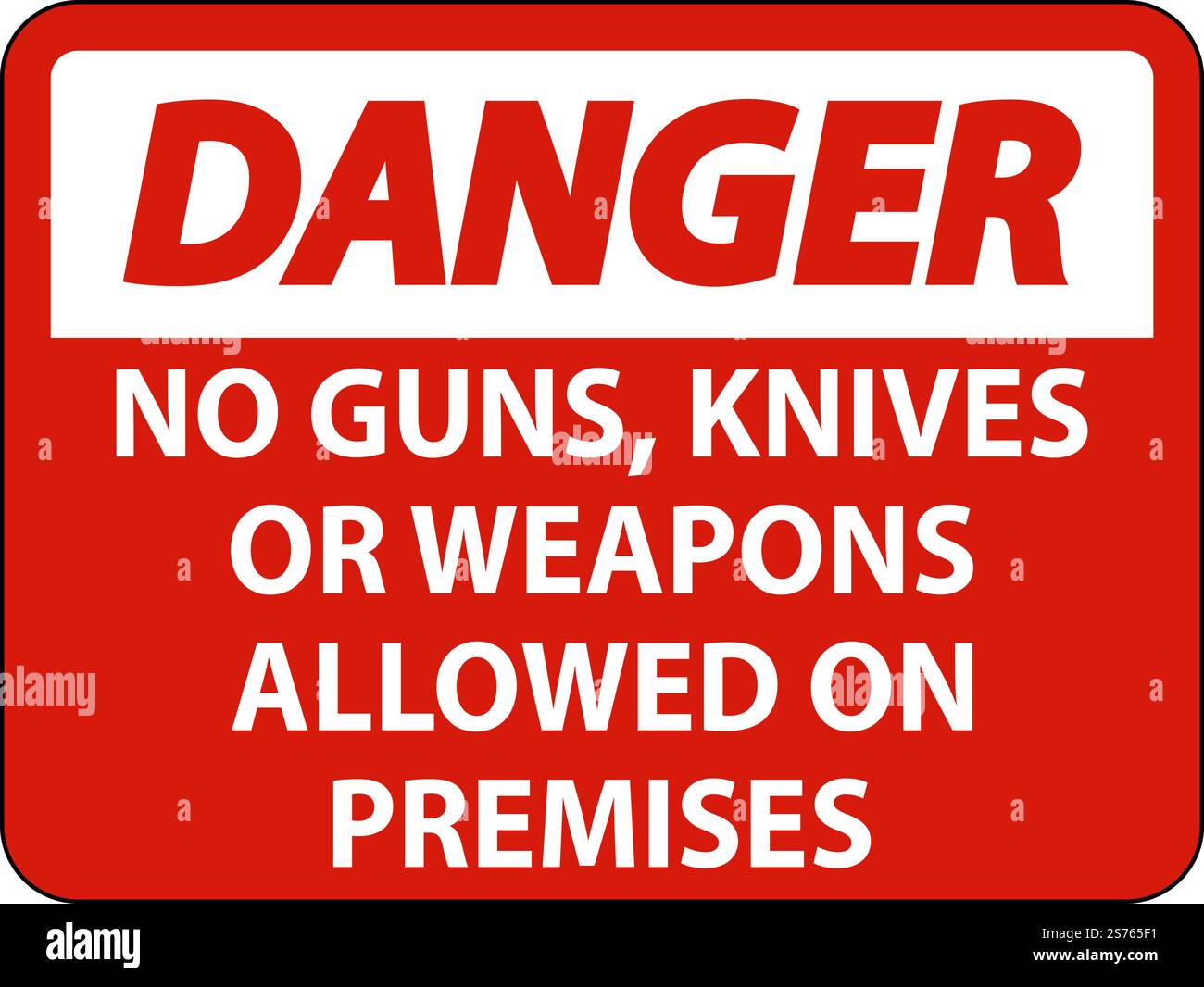 Danger Gun Rules Sign No Guns, Knives Or Weapons Allowed On Premises ...