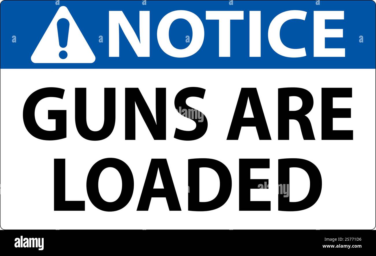 Notice Gun Owner Sign, Guns Are Loaded Stock Vector Image & Art - Alamy