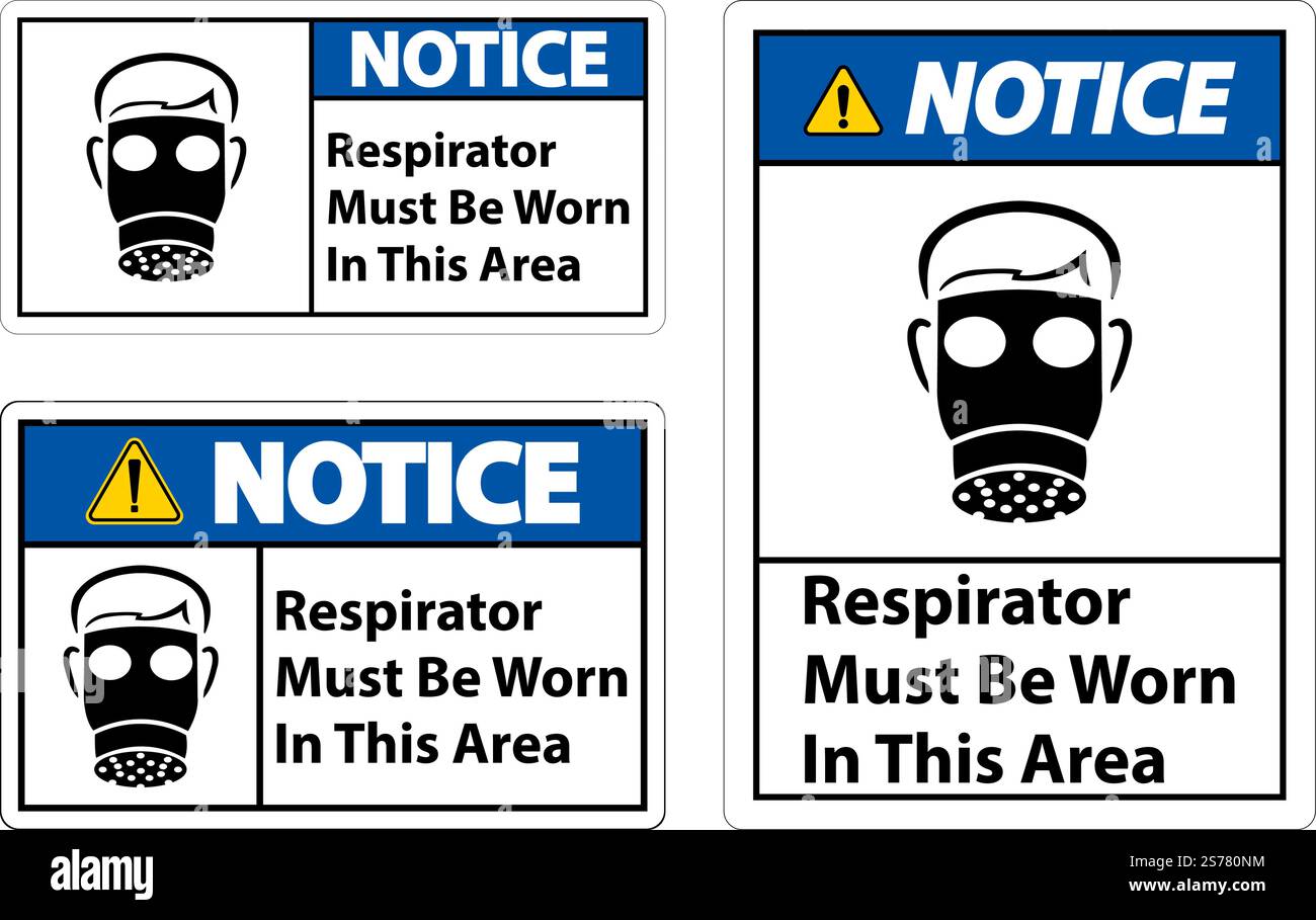 Notice Respirators Must Be Worn In This Area Signs Stock Vector Image ...