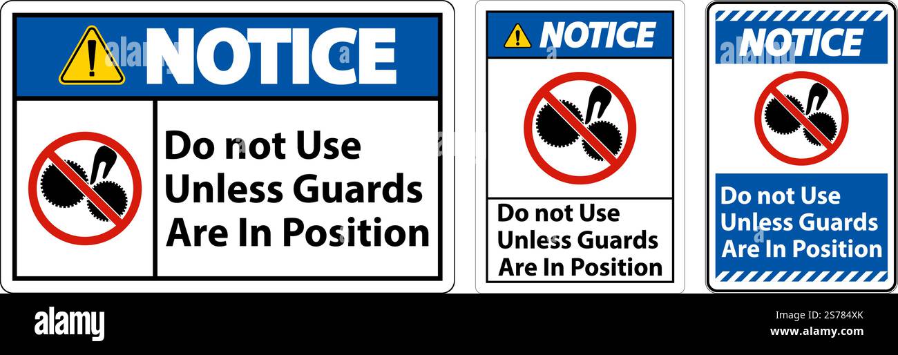 Notice Do Not Use Unless Guards Are In Position Sign Stock Vector Image ...