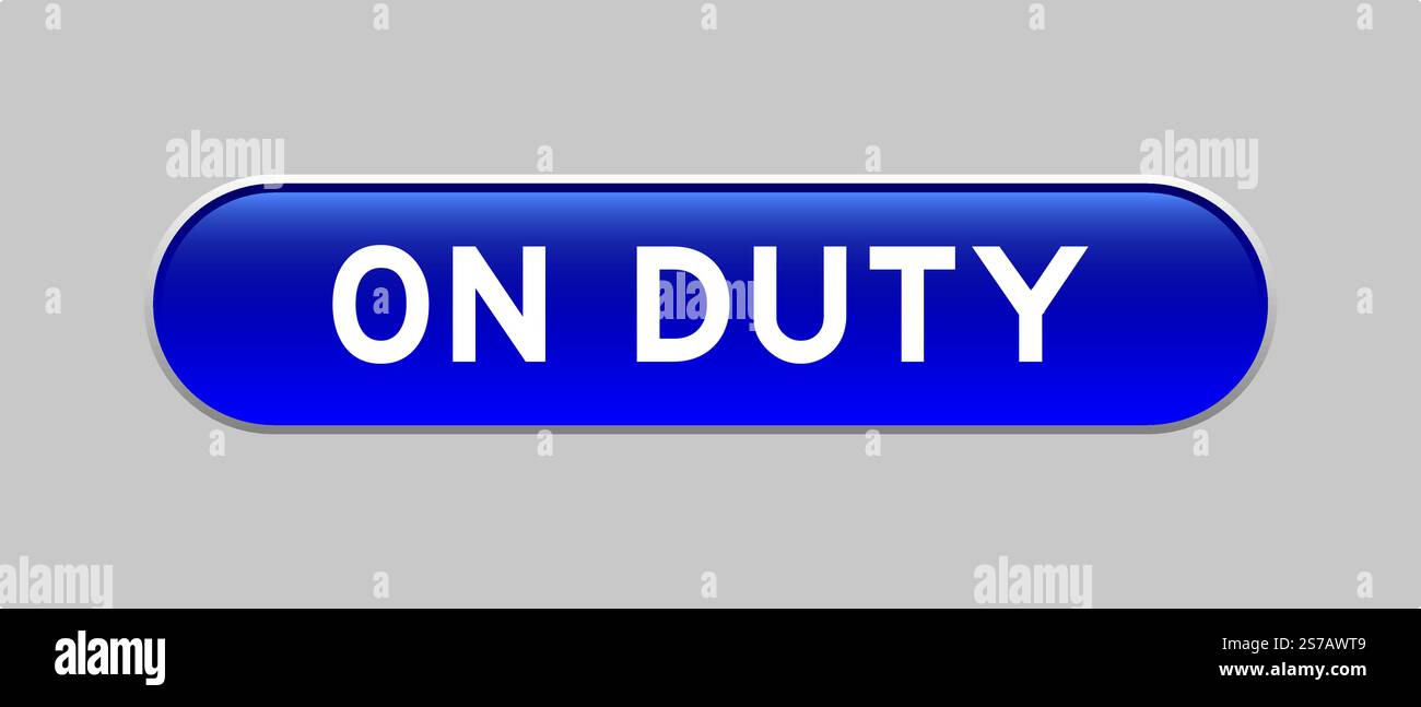 Blue color capsule shape button with word on duty on gray background ...
