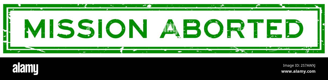 Grunge green mission aborted word square rubber seal stamp on white ...