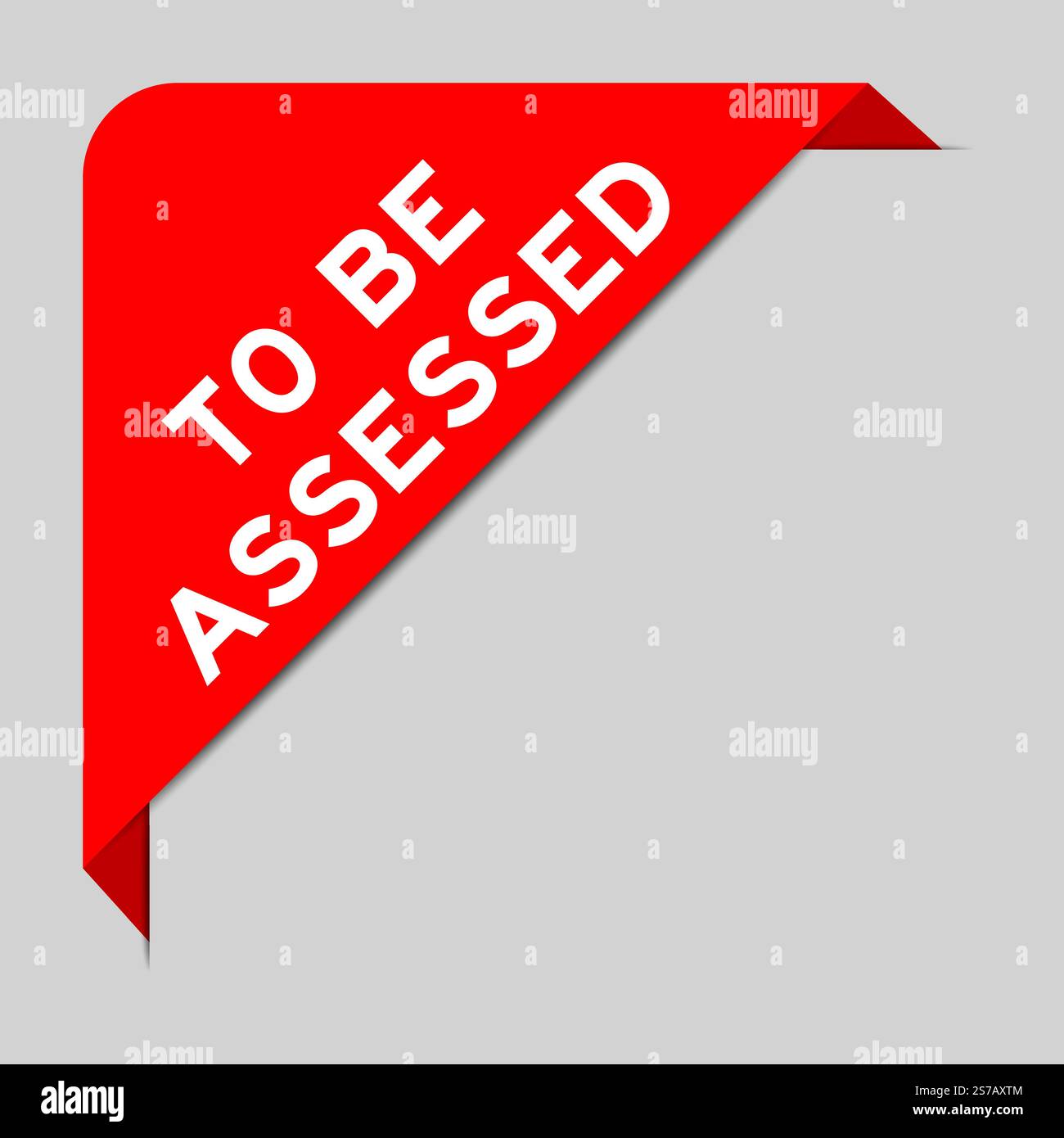 Red color of corner label banner with word to be assessed on gray ...