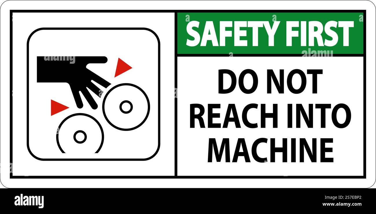 Safety First Sign Do Not Reach Into Machine Stock Vector Image & Art ...