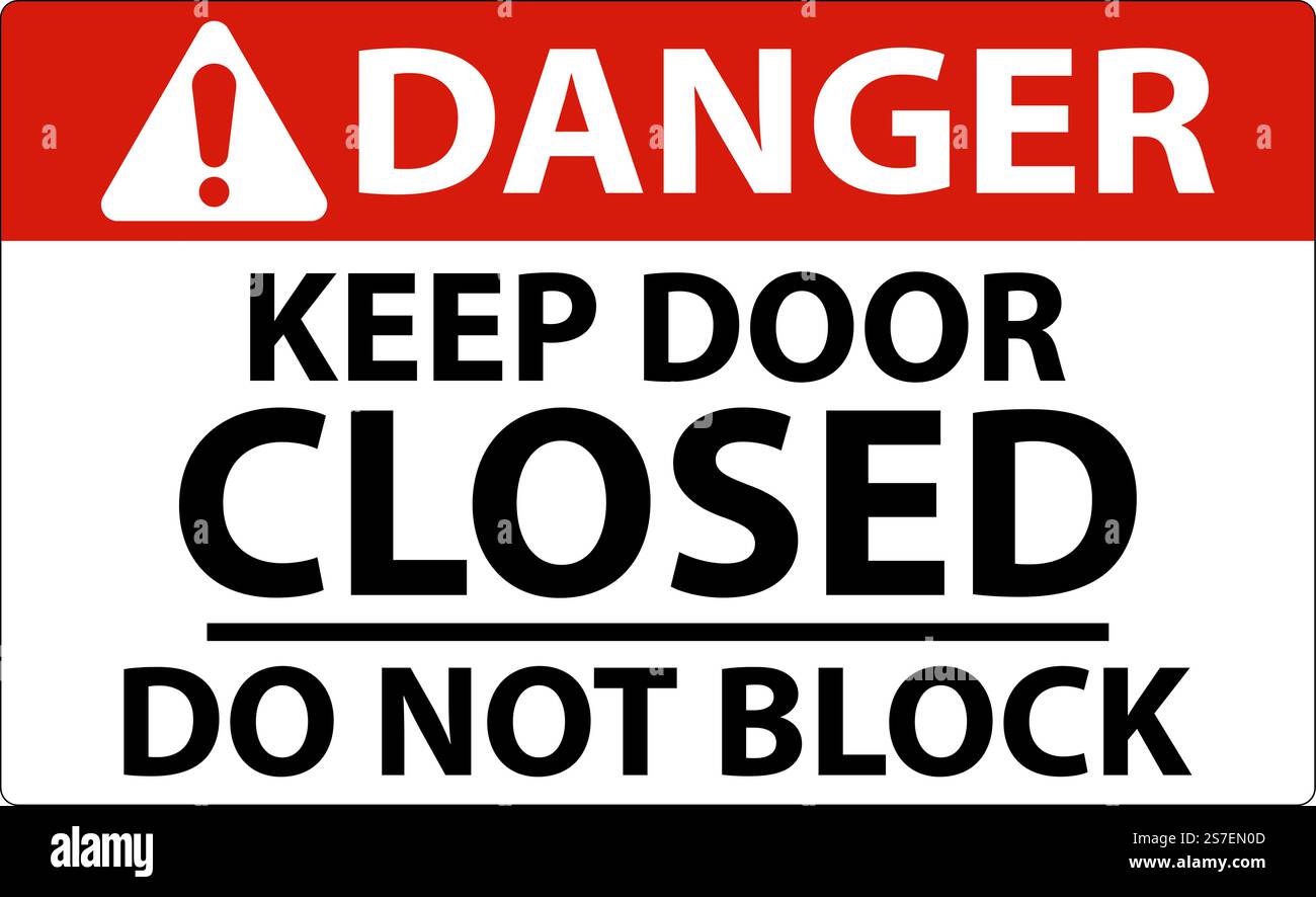 Danger Keep Closed Do Not Block Sign Stock Vector Image & Art - Alamy